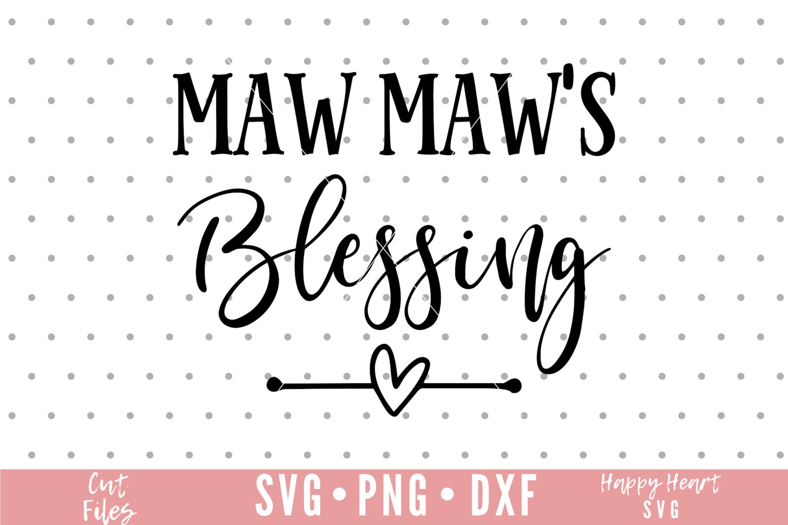 Maw Maw's Blessing Svg, Maw Maw Svg, Ain't No Maw Maw Like the One I ...