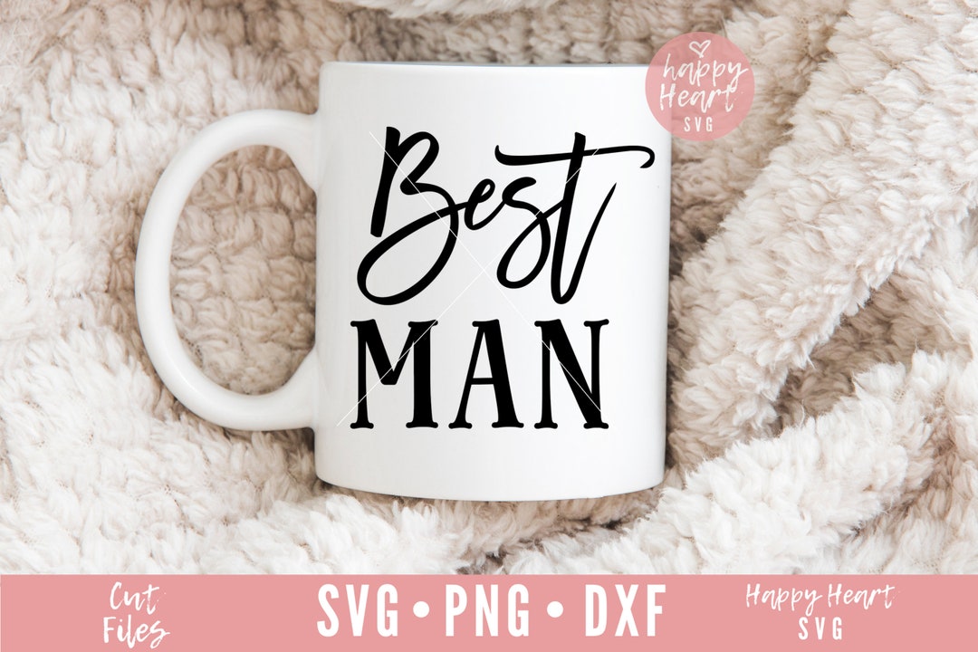 Best Man Svg, Wedding SVG, Groom Svg, Dxf and Png Instant Download ...