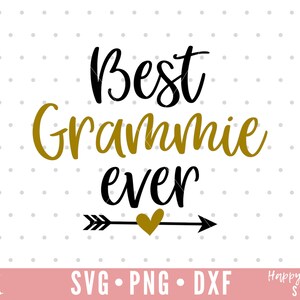 Best Grammie Ever Svg, Grammie SVG, Blessed Grammie Svg, Grammie Saying ...