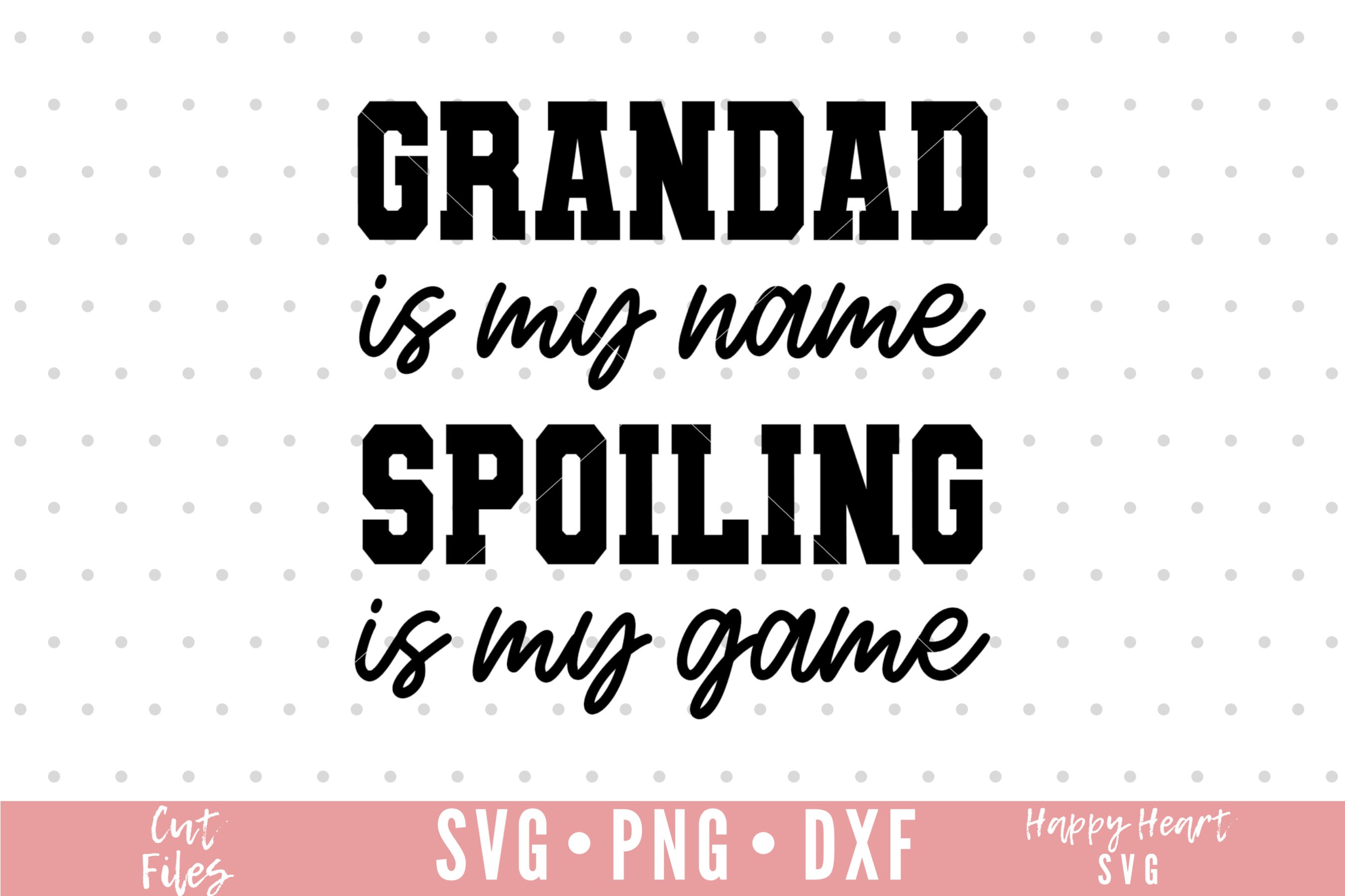 Grandad is My Name Spoiling is My Game SVG Grandad Svg - Etsy UK