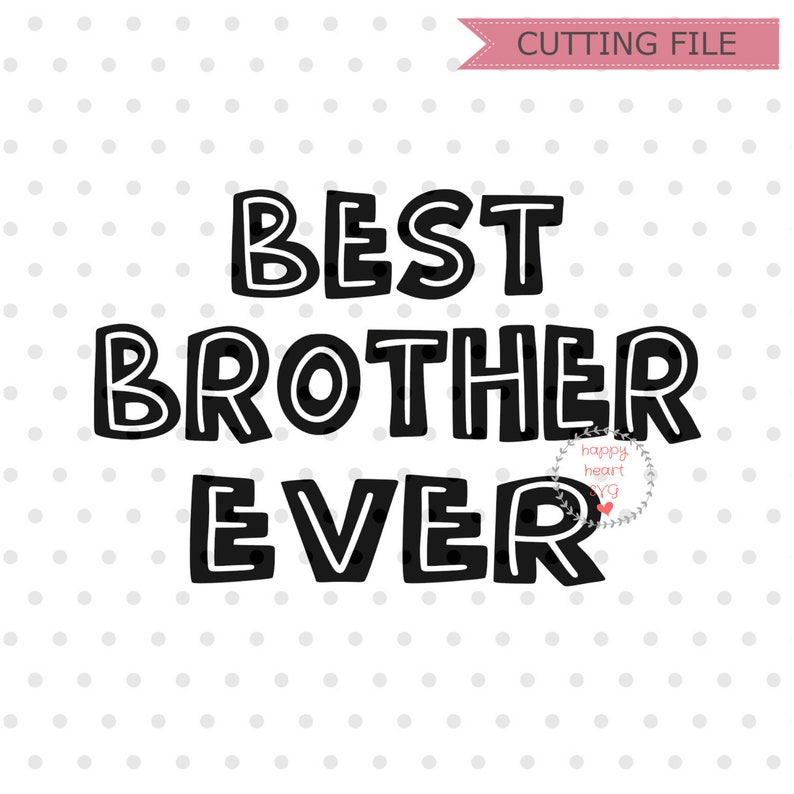 Best Brother Ever svg Big Brother SVG Brother SVG dxf and | Etsy