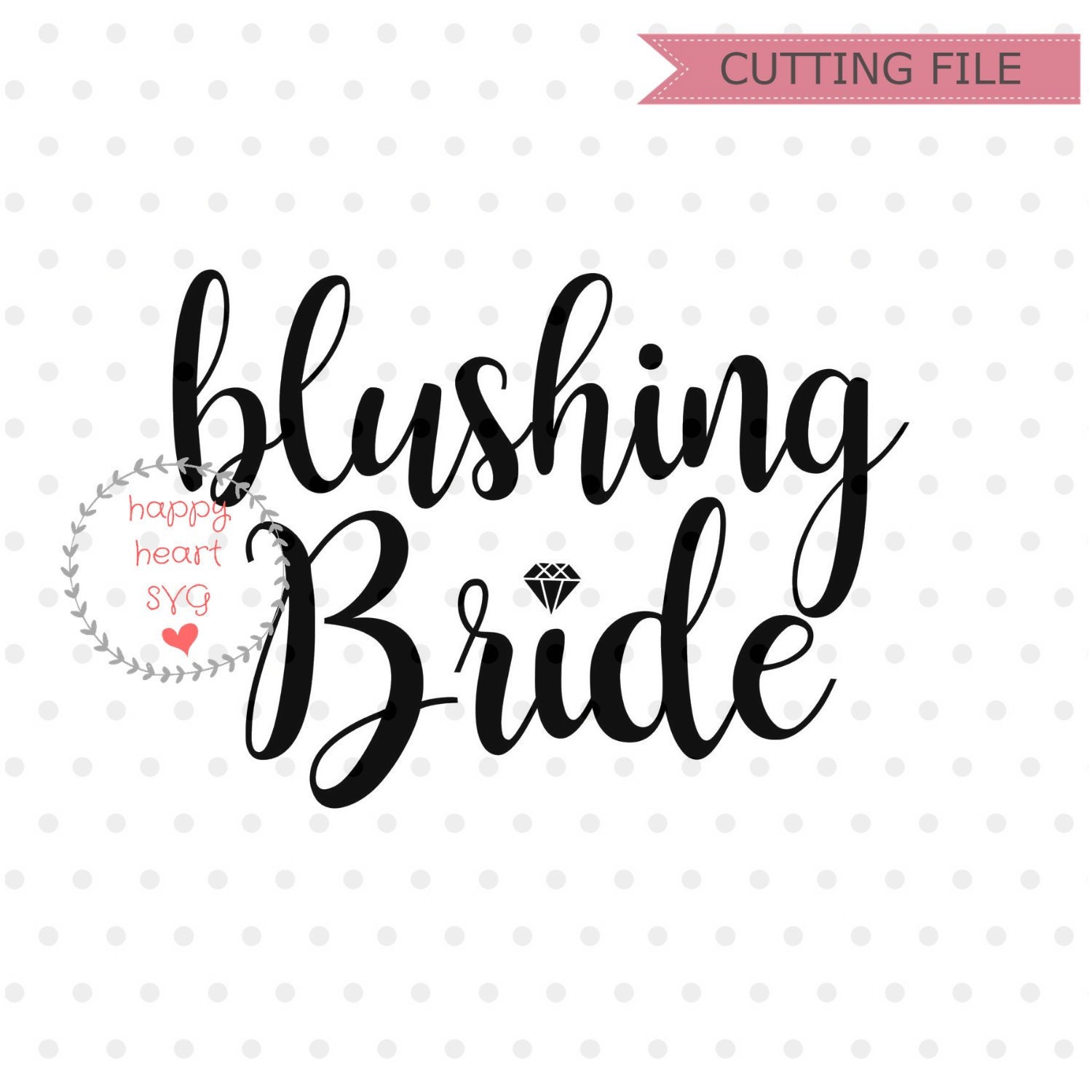 Blushing Bride Svg Wedding SVG File Bride Svg Dxf and Png | Etsy