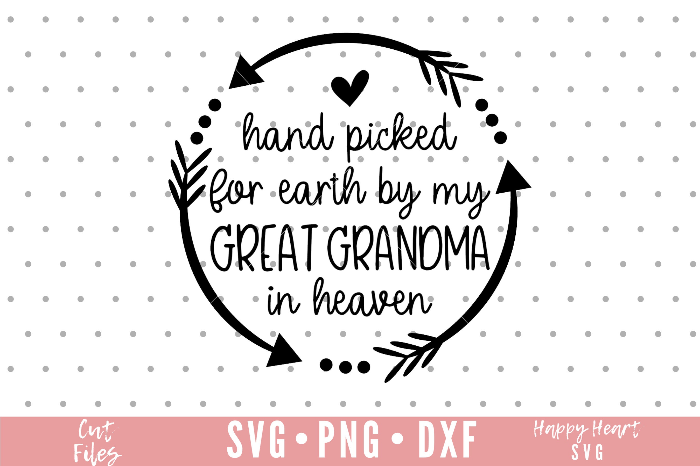 Hand Picked for Earth by My Great Grandma in Heaven SVG, Newborn Svg ...