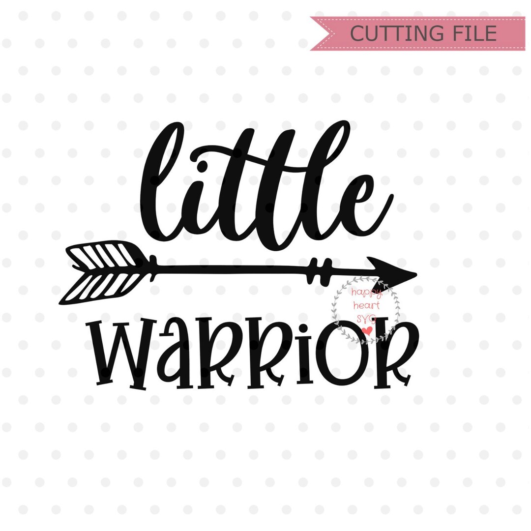 Little Warrior Svg, Be Brave Little Warrior SVG, Baby SVG, Be Brave Svg ...