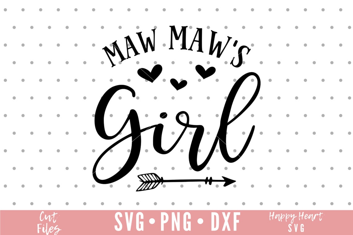 Maw Maw's Girl Svg, Maw Maw Svg, Ain't No Maw Maw SVG, Grandma Svg, Dxf ...