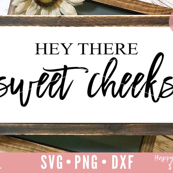 Hey There Sweet Cheeks - Etsy