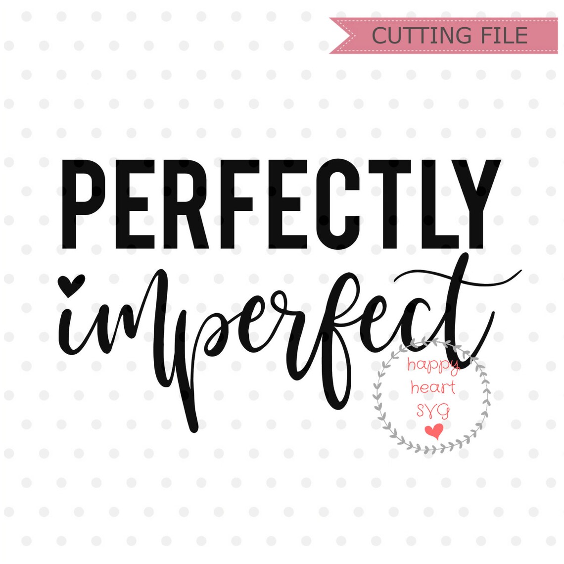 Perfectly Imperfect SVG Inspirational Svg Dxf Png Instant - Etsy