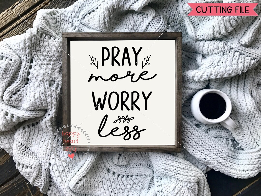 Pray More Worry Less Svg, Pray Big Svg, Bible Quotes SVG, Faith Svg ...
