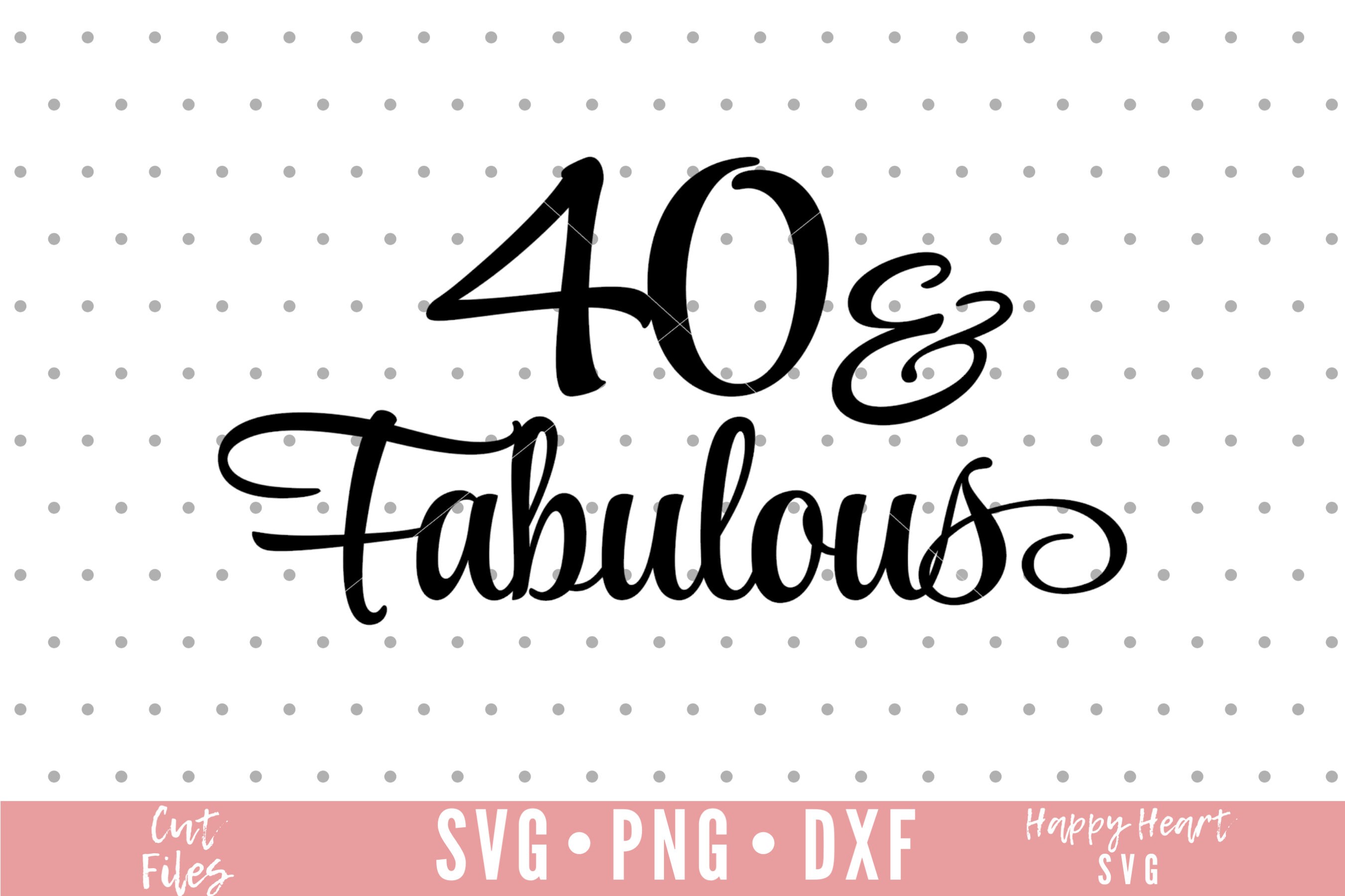 40 und fabelhafte Svg, vierzig und fabelhafte SVG, Dxf und Png ...