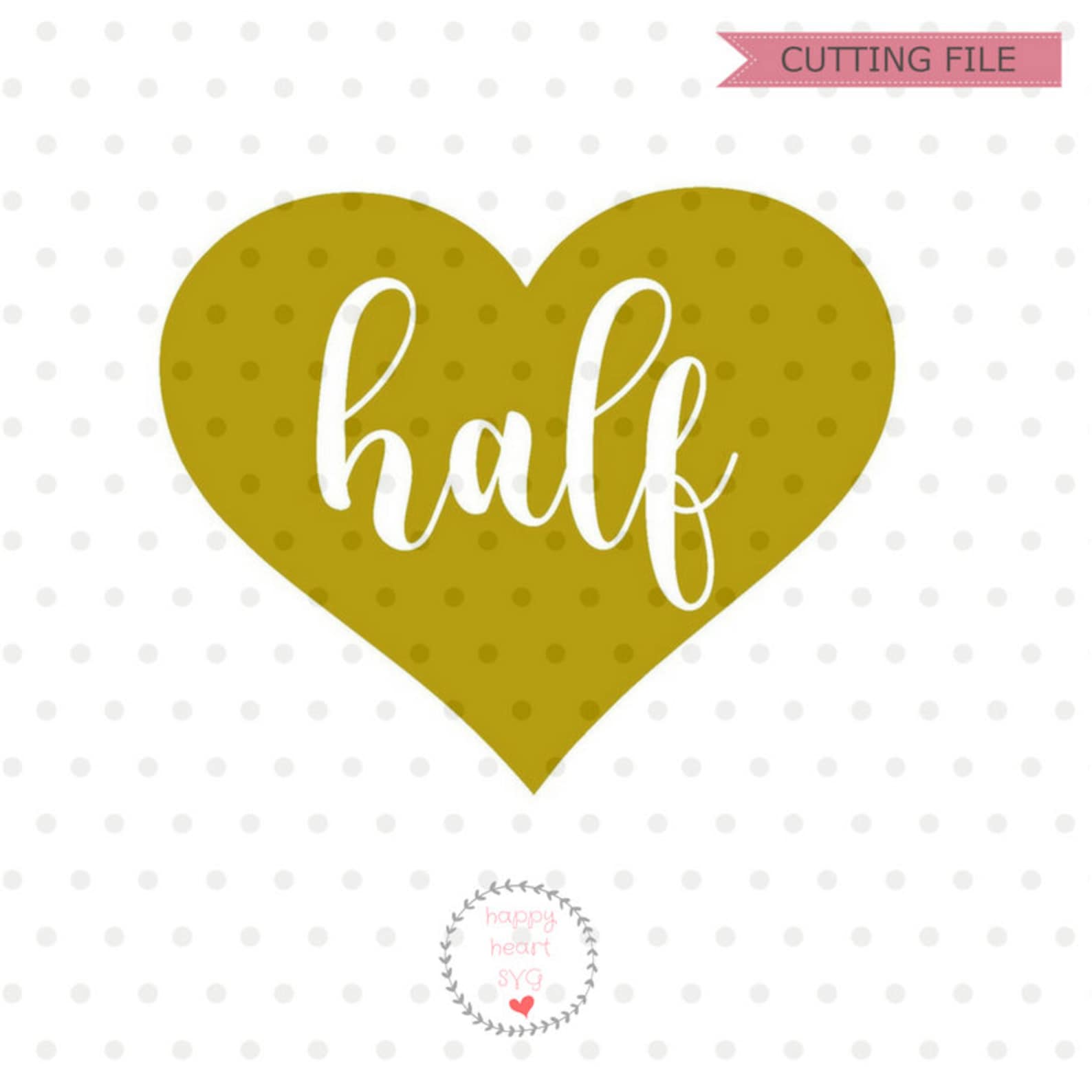 Half SVG, Half Birthday in a Heart Svg, Dxf and Png Instant Download ...