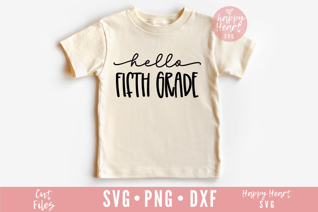 Hello Fifth Grade SVG, First Day of School SVG, Back to School Svg ...