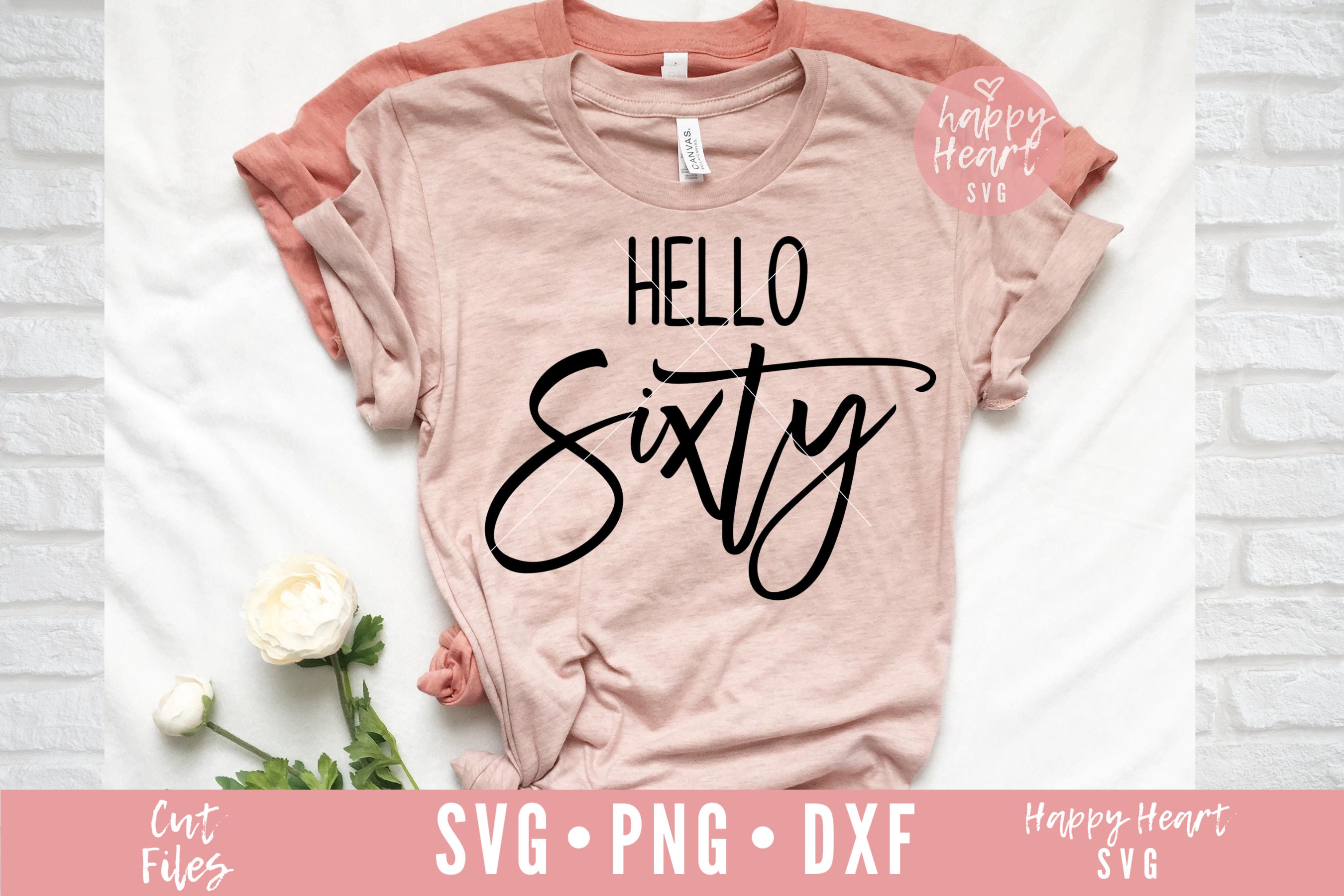 Hello Sixty Svg 60th Birthday SVG 60 Svg Sixty Svg - Etsy Canada