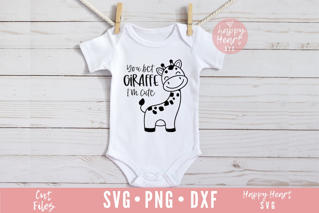 You Bet Giraffe I'm Cute SVG, Funny Baby Svg, Baby Giraffe Svg, Newborn ...