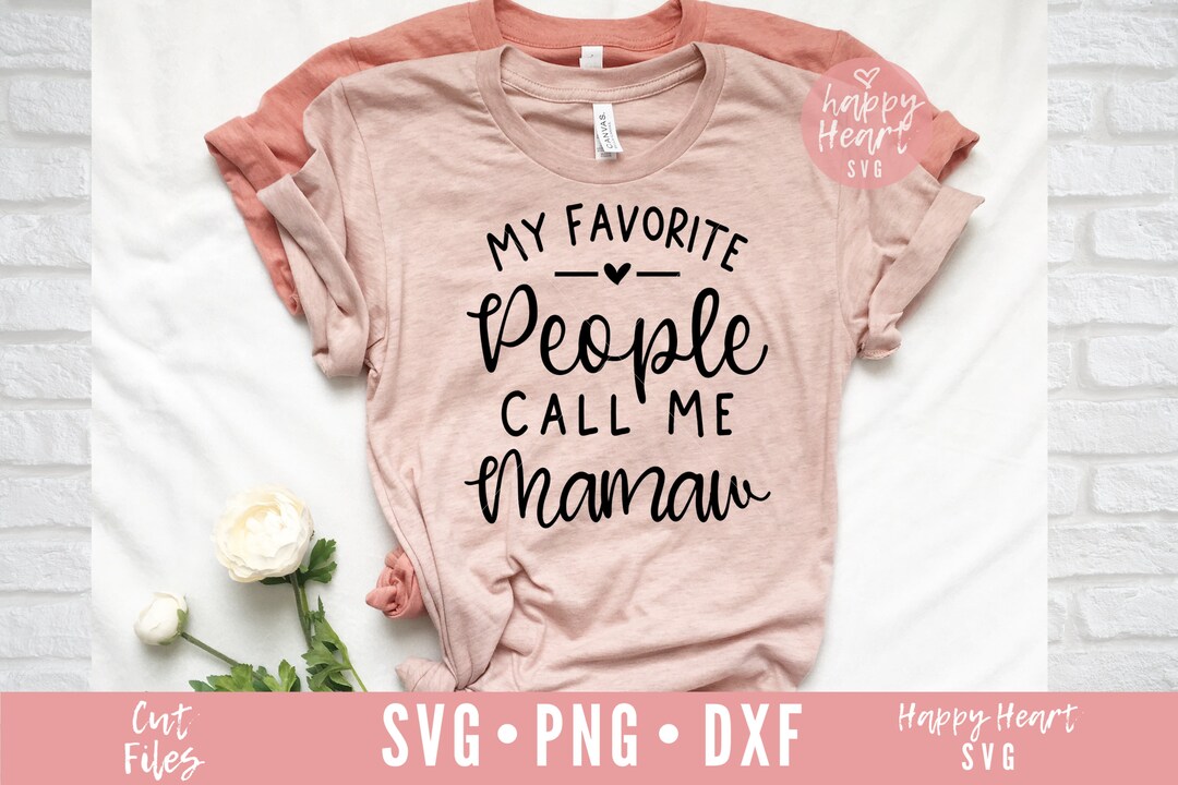 My Favorite People Call Me Mamaw Svg Mamaw Svg Blessed Mamaw Svg