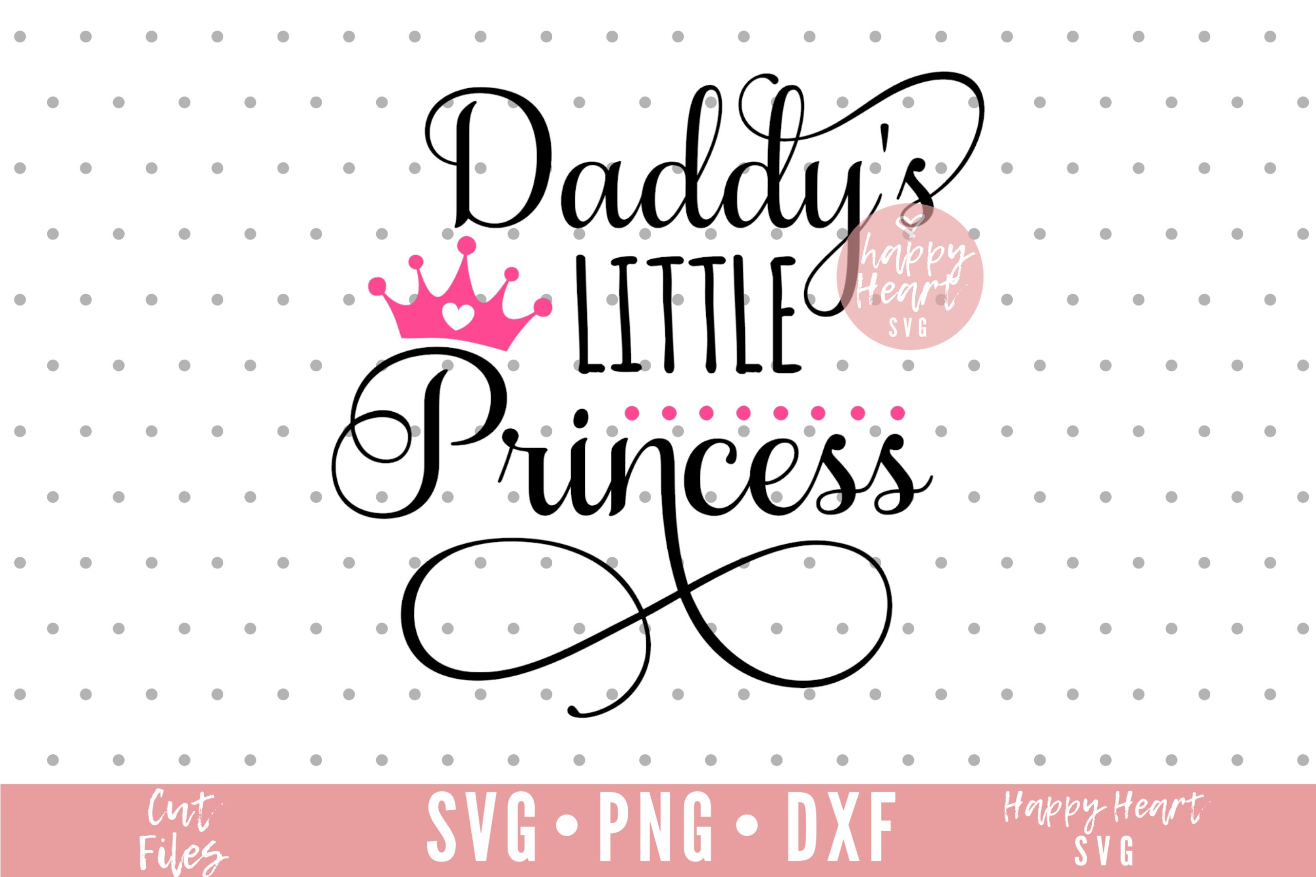 Daddy's Little Princess SVG, Daddy's Girl Svg, Dxf, Png Instant ...