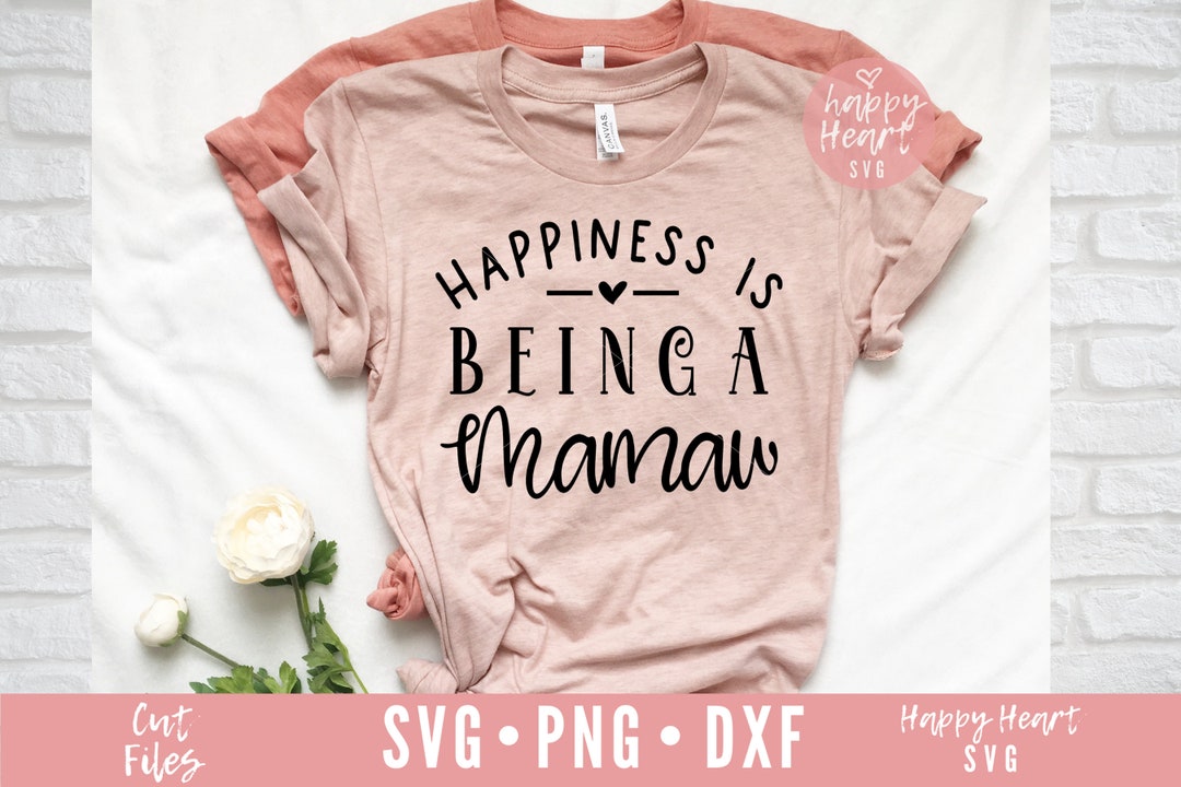Happiness is Being A Mamaw Svg, Mamaw SVG, Blessed Mamaw Svg, Mamaw ...