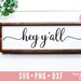 Hey Y'all Svg, Hello SVG, Welcome Svg, Dxf, Png Instant Download, Front ...