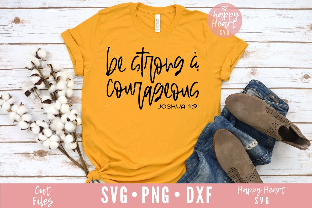 Be Strong and Courageous Svg, Christian Svg, Faith Svg, Dxf and Png ...