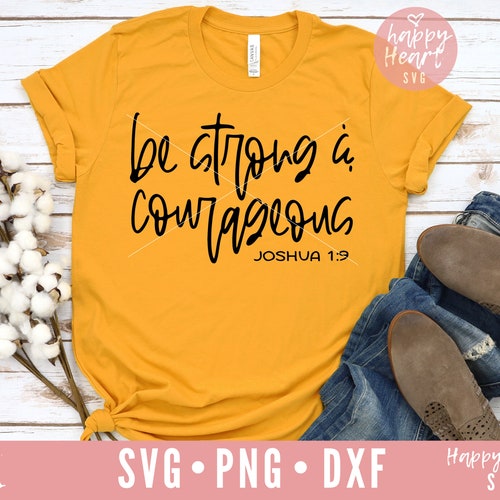 Be Strong And Courageous Svg Christian Svg Bible Quote Svg Etsy