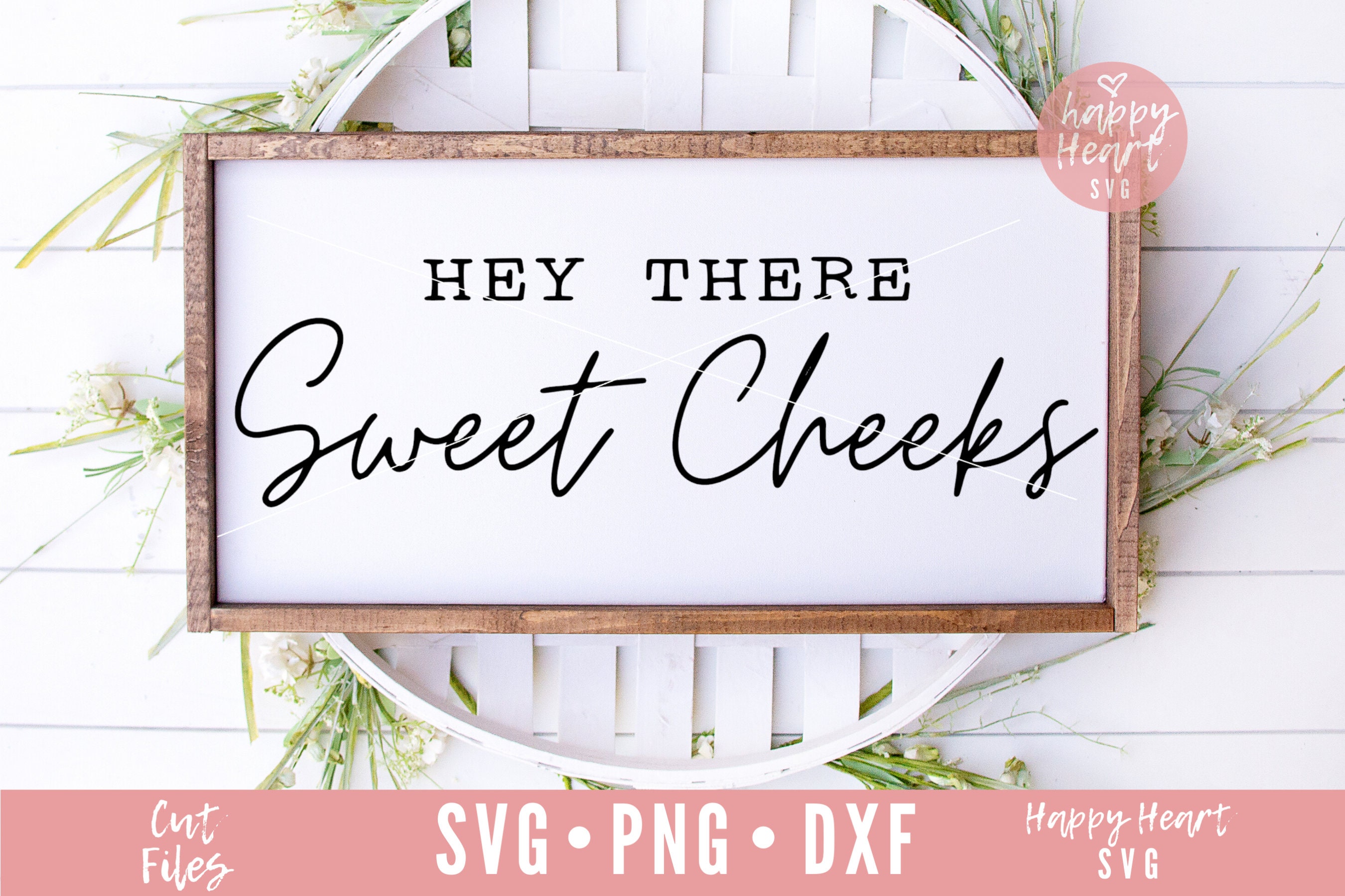 Hey There Sweet Cheeks SVG Funny Bathroom Svg Nice Butt Svg - Etsy