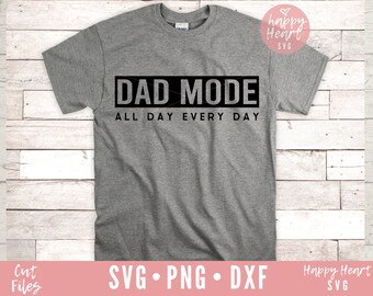Dad Mode All Day Every Day SVG, Fathers Day SVG, DAD Svg, Dxf,png ...