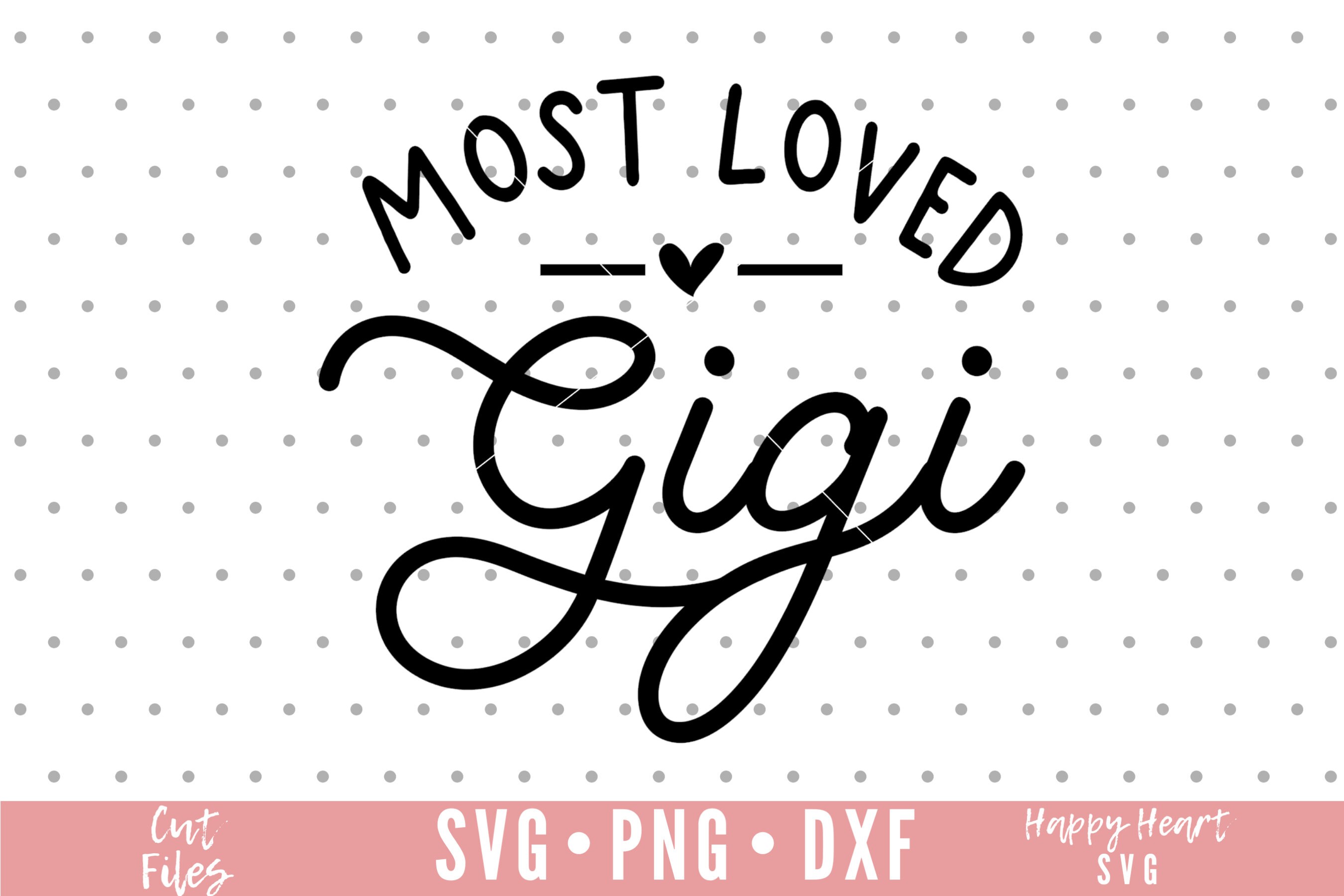 Most Loved Gigi Svg, Gigi SVG, Blessed Gigi Svg, Gigi Saying Svg ...
