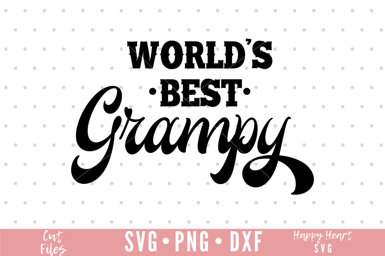 Worlds Best Grampy SVG Grampy Svg Grandpa Svg Dxf Png - Etsy