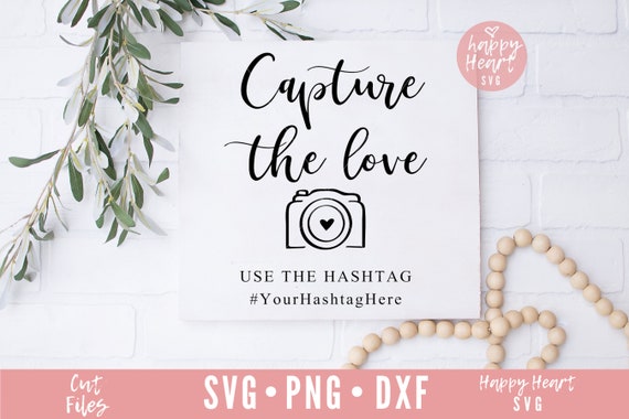 Capture the Love Svg Wedding SVG Wedding Sign Svg Dxfpng | Etsy