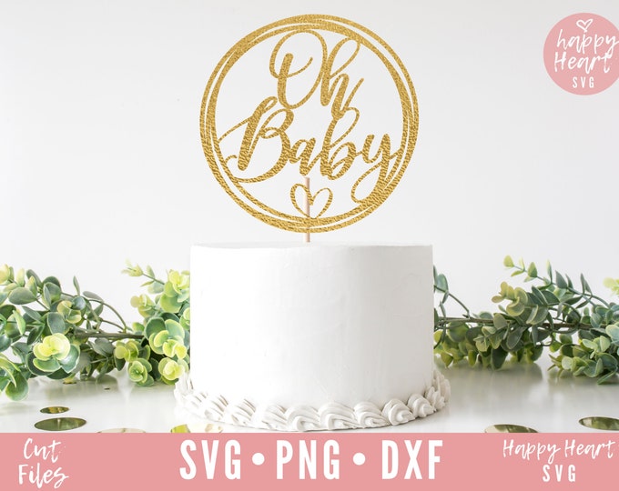 Oh Baby Cake Topper SVG, Baby Shower Svg, Oh Baby Svg, Png, Dxf, Oh ...