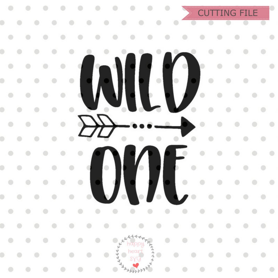 Wild One SVG, First Birthday Svg, Dxf and Png Instant Download, First ...