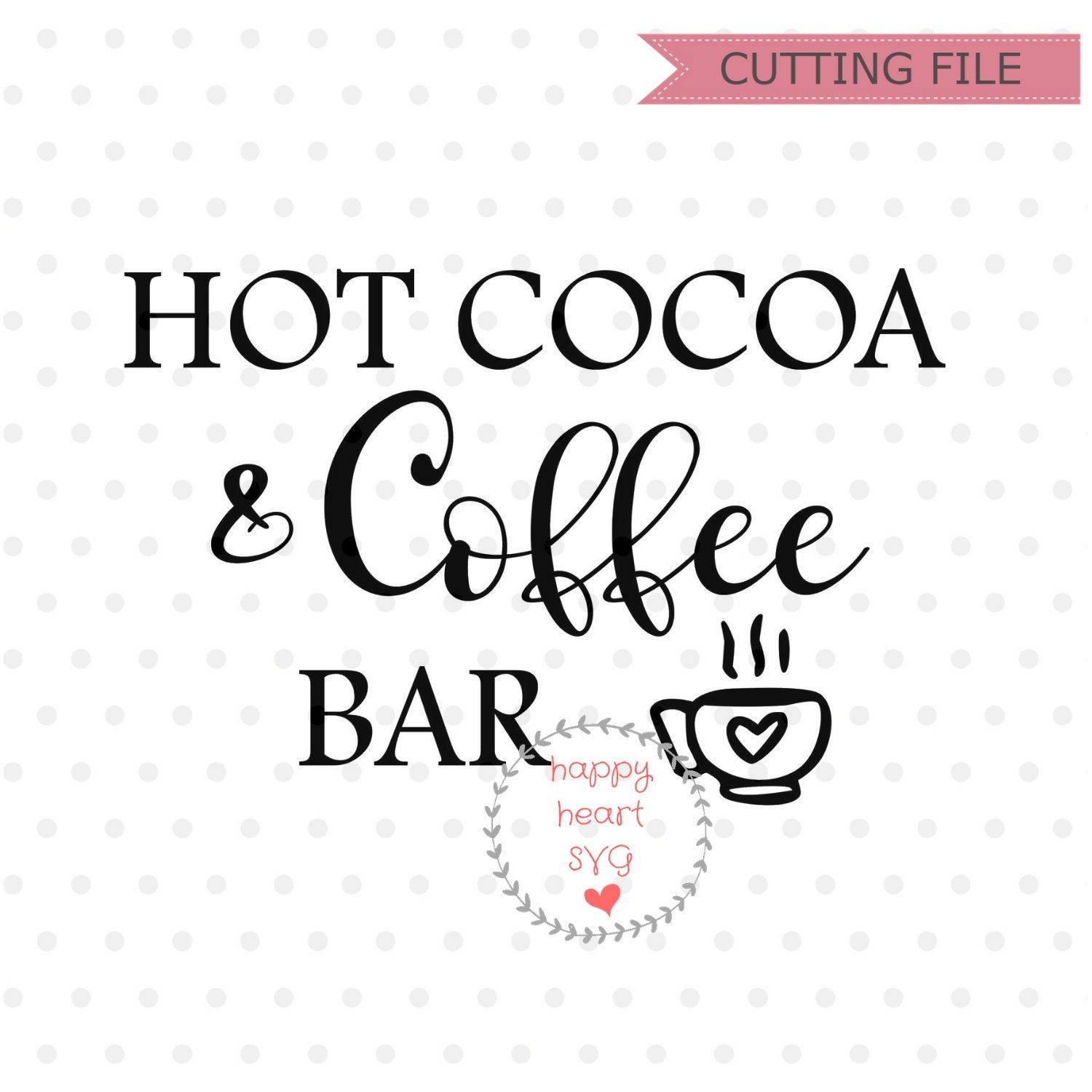 Hot Cocoa and Coffee Bar SVG Coffee Svg and Dxf Instant | Etsy