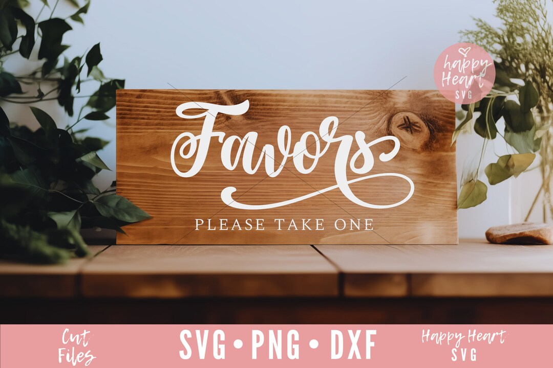 Favors Svg, Wedding SVG, Wedding Sign Svg, Dxf, Png Instant Download ...