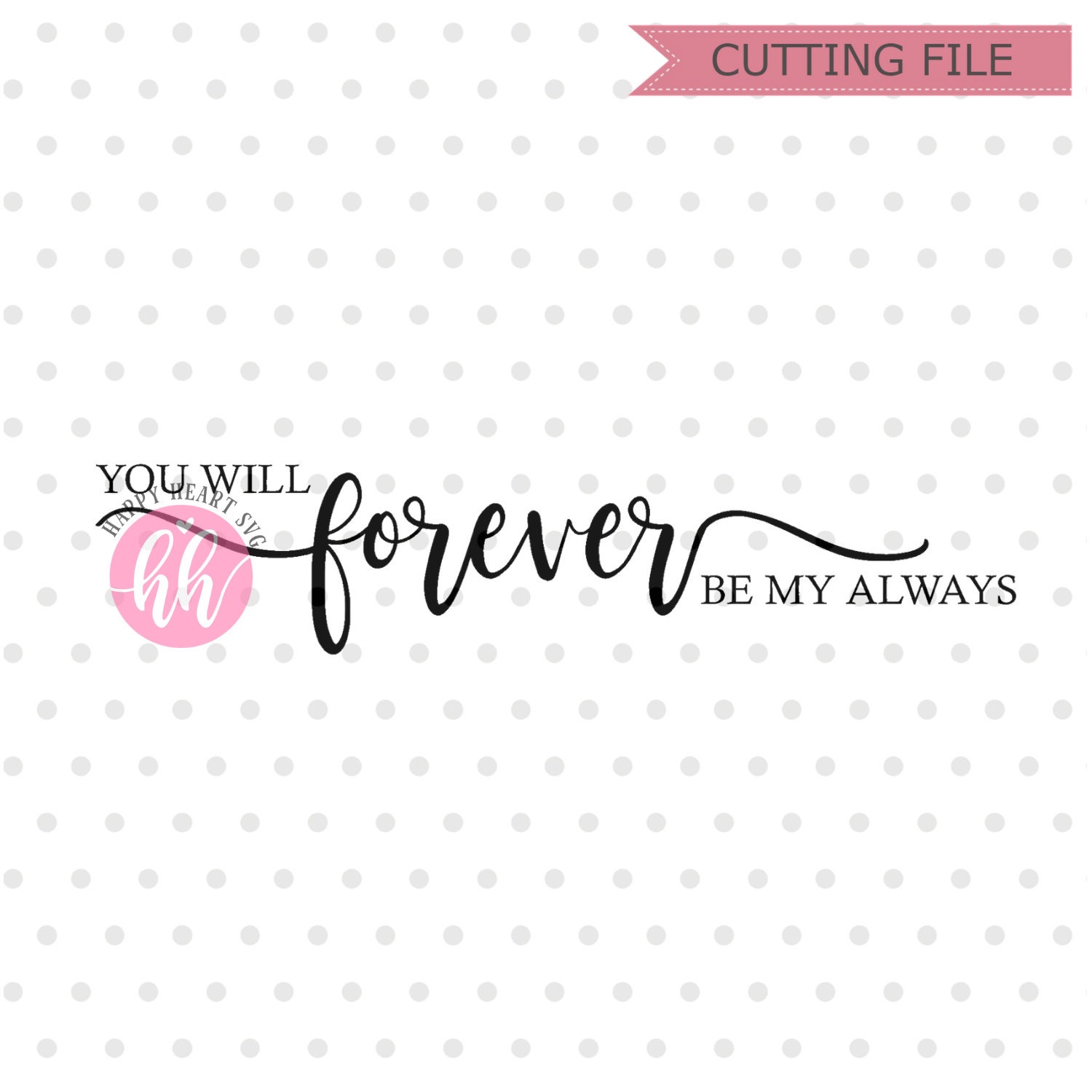 You Will Forever Be My Always Svg Valentines Svg Wedding - Etsy