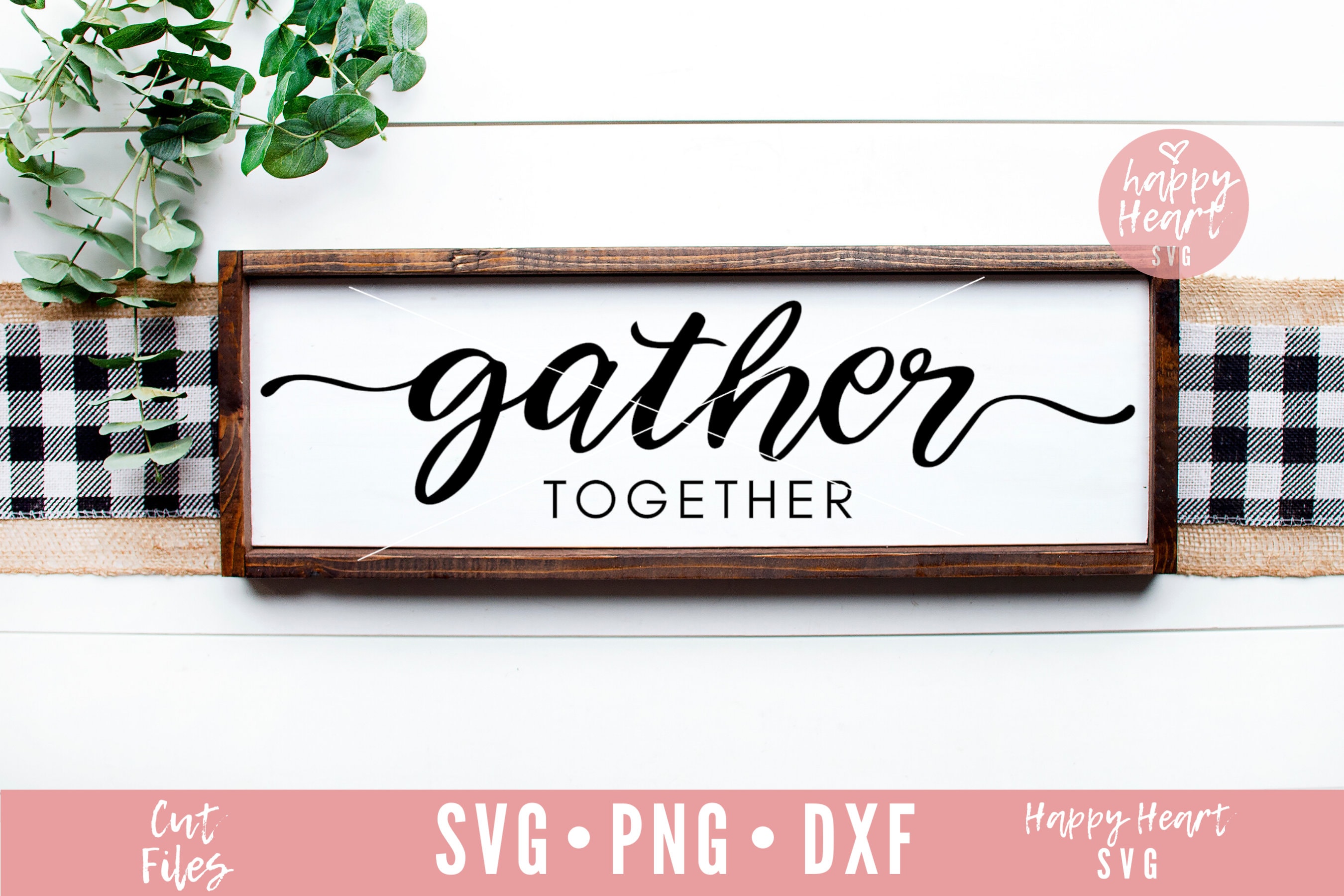 Gather Together Svg Kitchen Svg Gather SVG Sign Making Svg - Etsy Australia