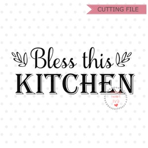 Bless This Kitchen SVG, Kitchen Svg, Dxf and Png Instant Download ...