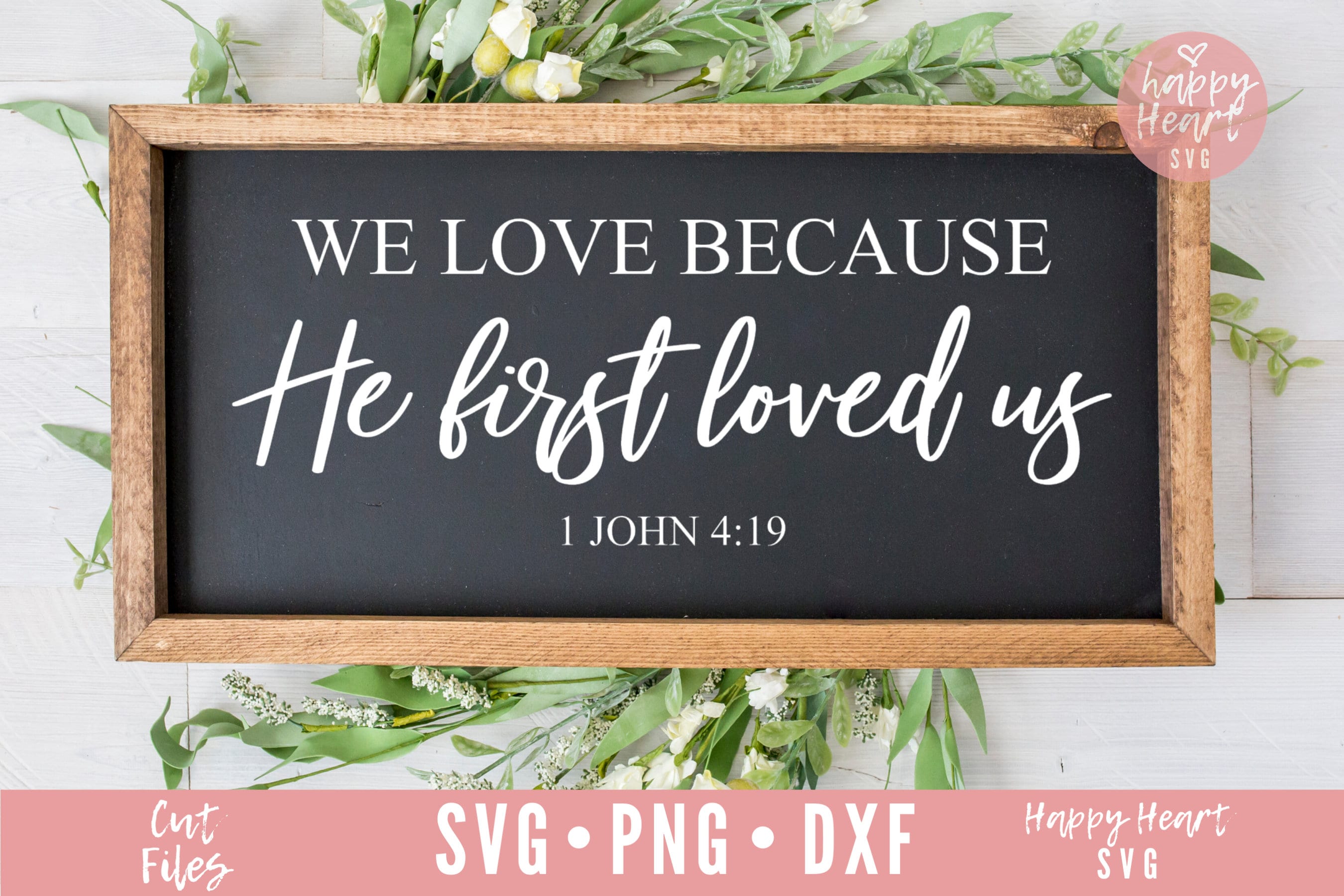 We Love Because He First Loved Us svg Bible Verse svg | Etsy