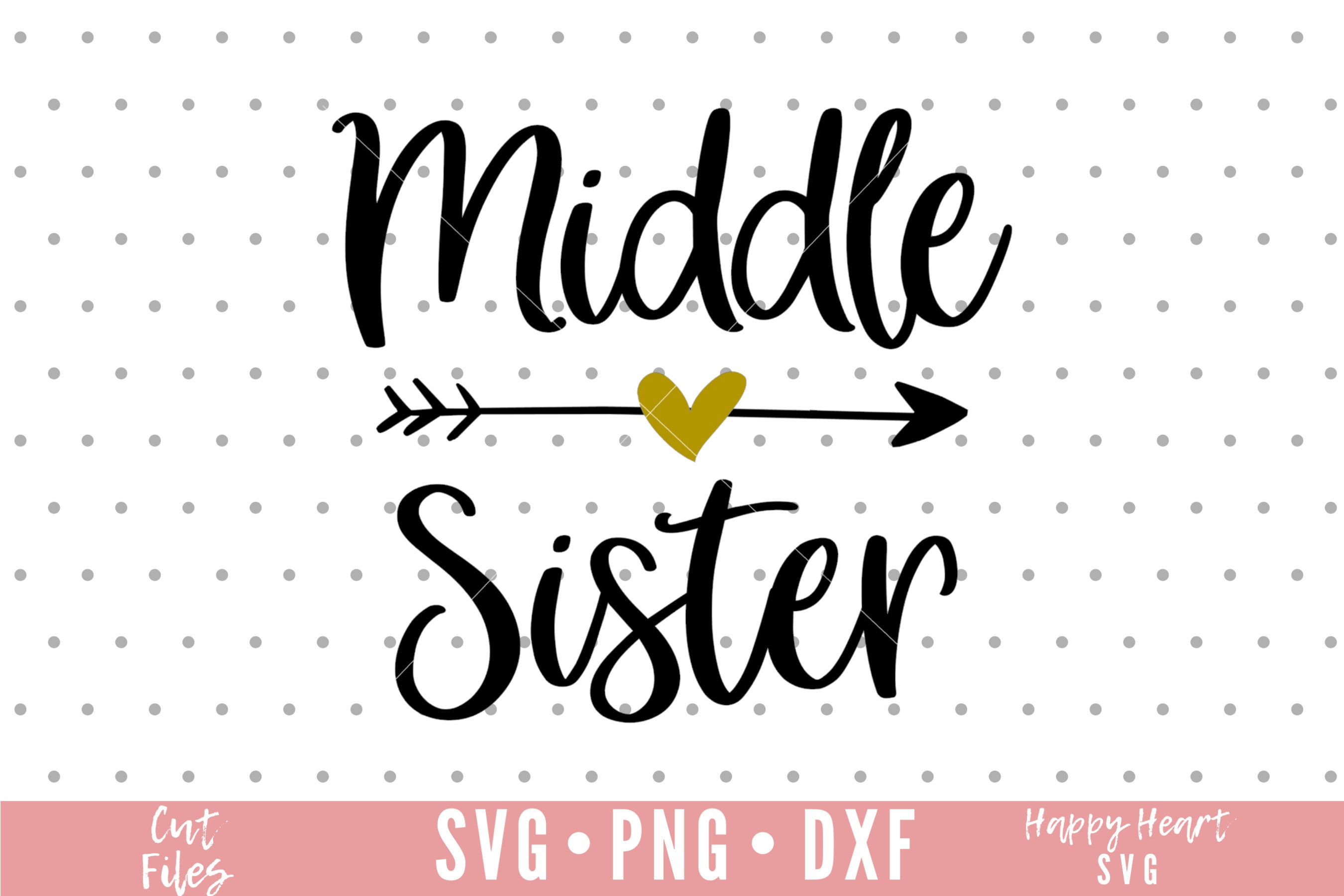 Middle Sister SVG Sister svg dxf png instant download Big | Etsy