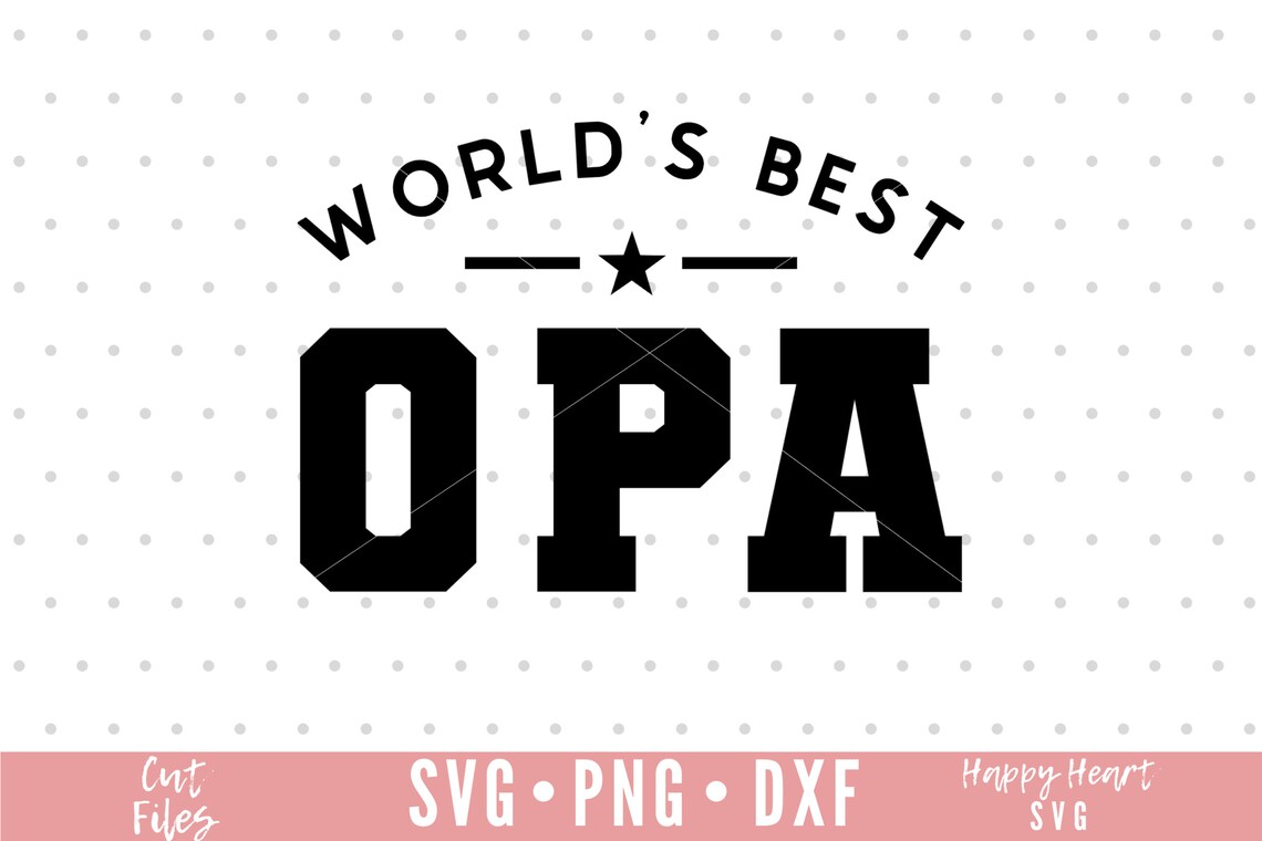 World's Best Opa SVG, Opa Svg, Opa Saying Svg, Grandpa Svg, Dxf,png ...