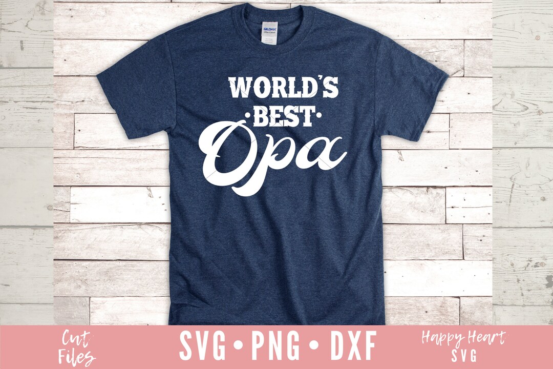 Worlds Best Opa SVG, Opa Svg, Grandpa Svg, Dxf, Png Instant Download ...