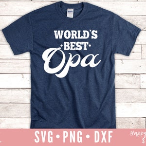 Worlds Best Opa SVG, Opa Svg, Grandpa Svg, Dxf, Png Instant Download ...