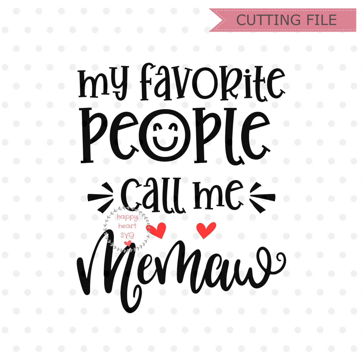 My Favorite People Call Me Memaw SVG, Nana Svg, Dxf, Png Instant ...