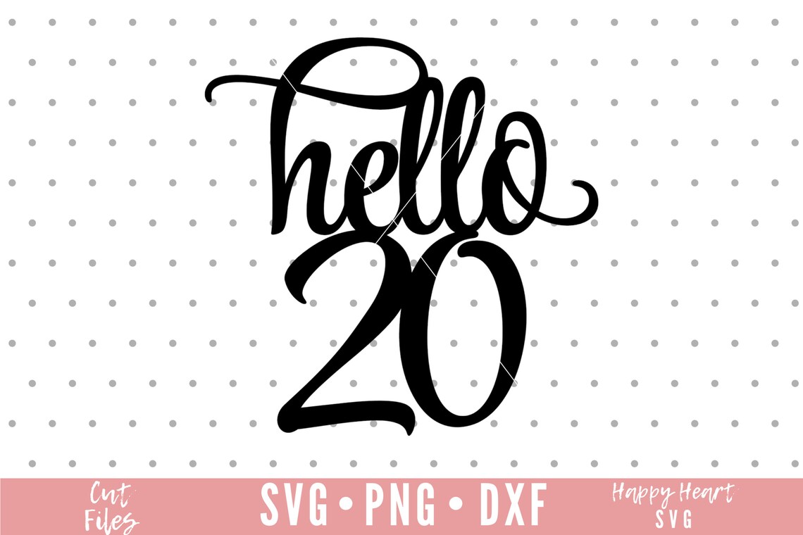 Hello 20 Svg Cake Topper Svg Twenty Svg Hello Twenty Cake - Etsy Canada
