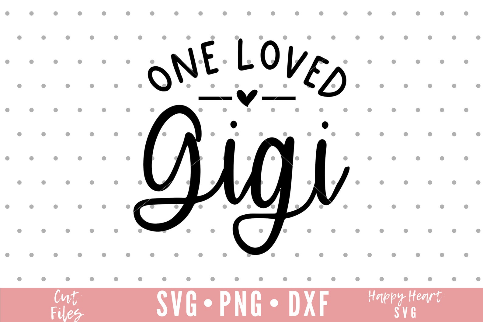 One Loved Gigi Svg, Gigi SVG, Blessed Gigi Svg, Gigi Quote SVG, Dxf ...