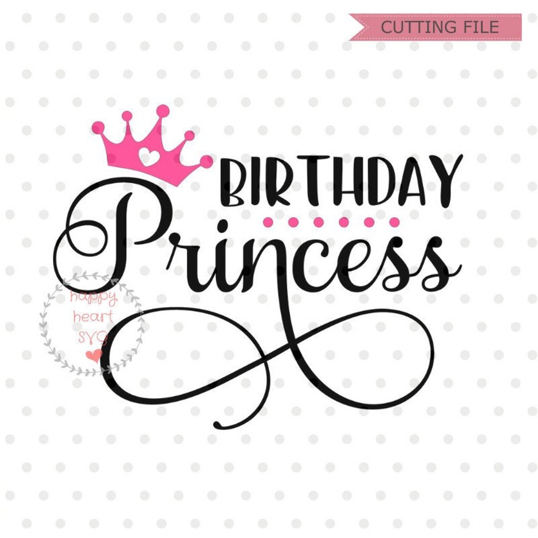 Birthday Princess SVG, Birthday Girl SVG, Birthday Svg, Dxf and Png ...