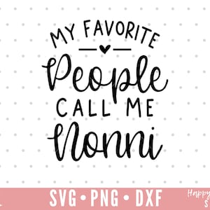My Favorite People Call Me Nonni Svg, Nonni SVG, Blessed Nonni Svg ...
