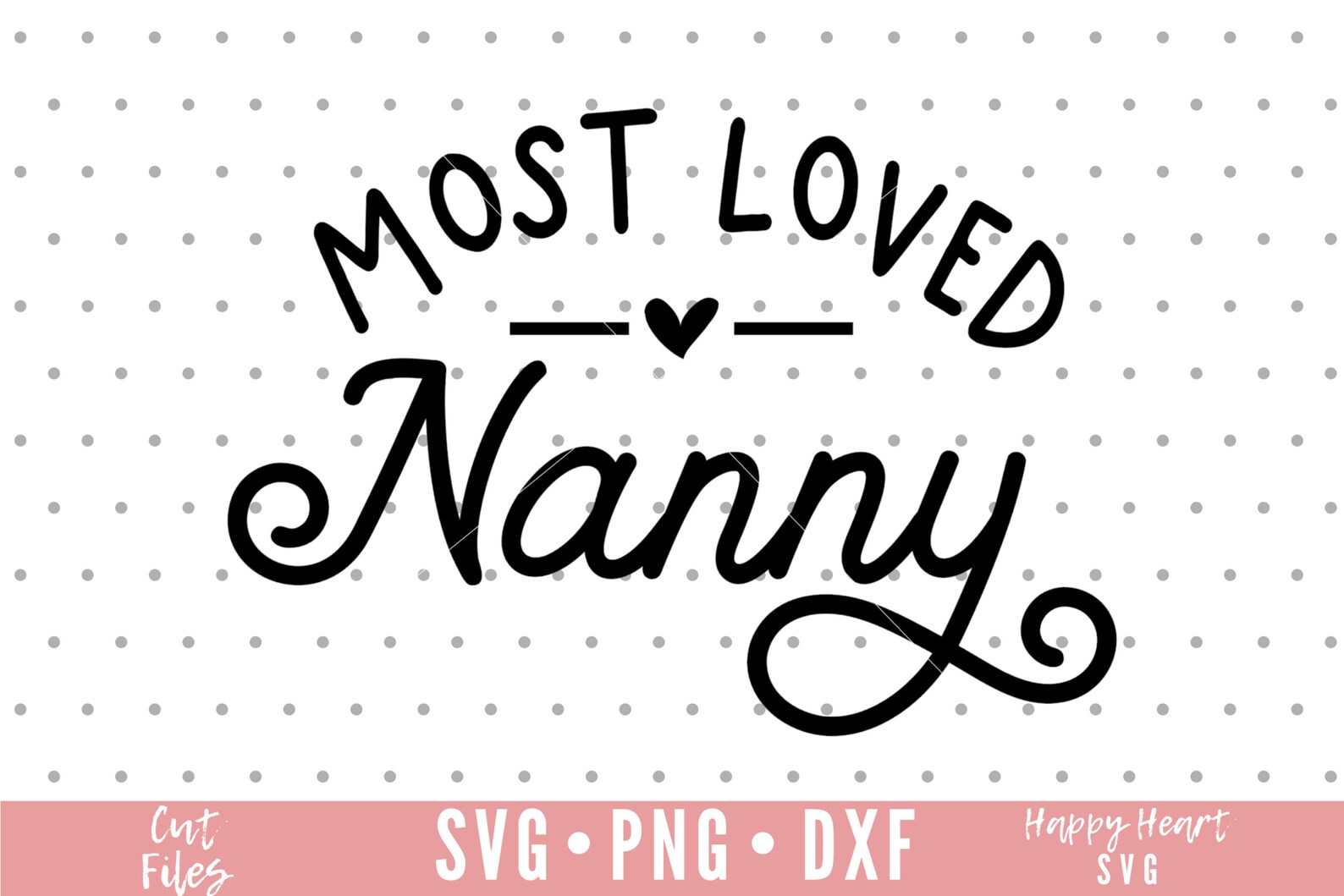 Most Loved Nanny Svg Nanny SVG Blessed Nanny Svg Nanny - Etsy