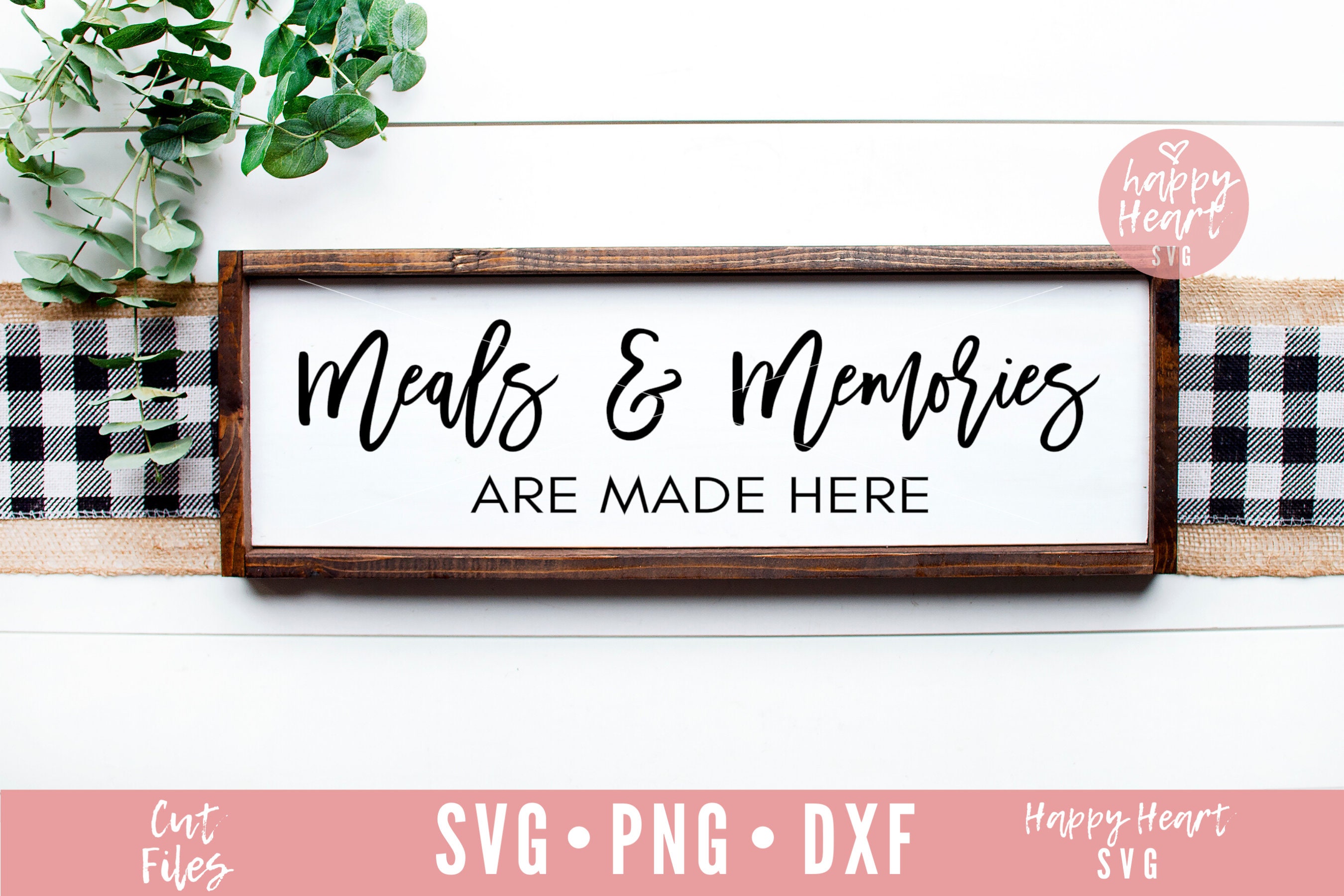 Meals And Memories Are Made Here Svg Kitchen Svg Gather Svg Etsy