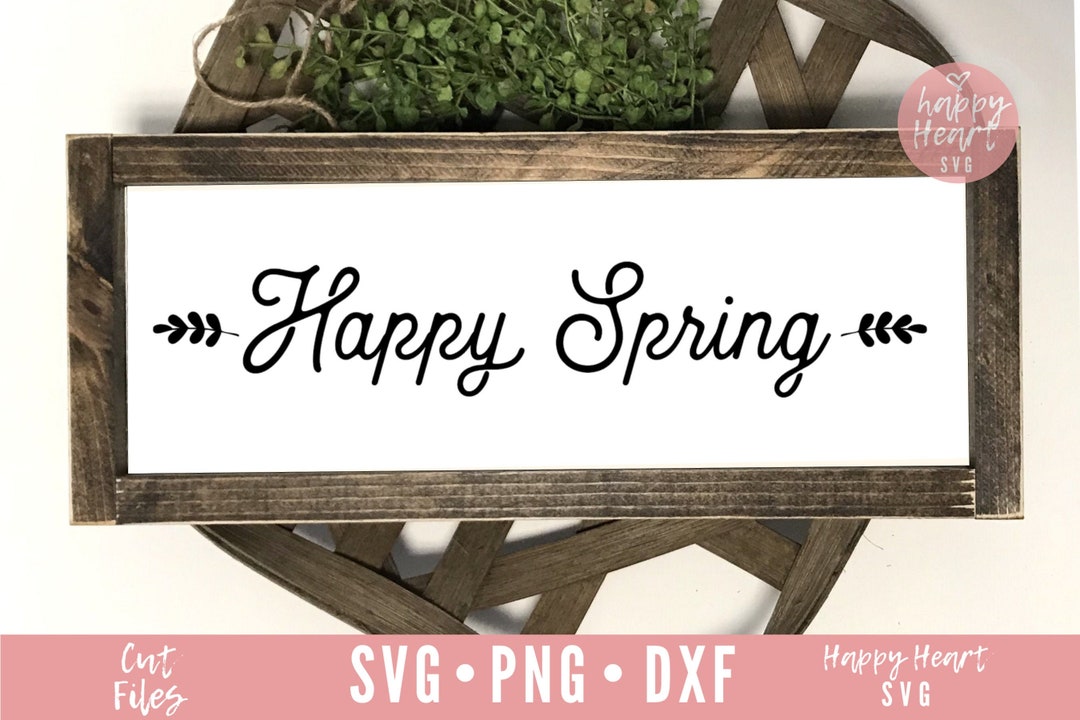 Happy Spring Svg, Welcome Spring SVG, Spring Svg, Dxf, Png Instant ...