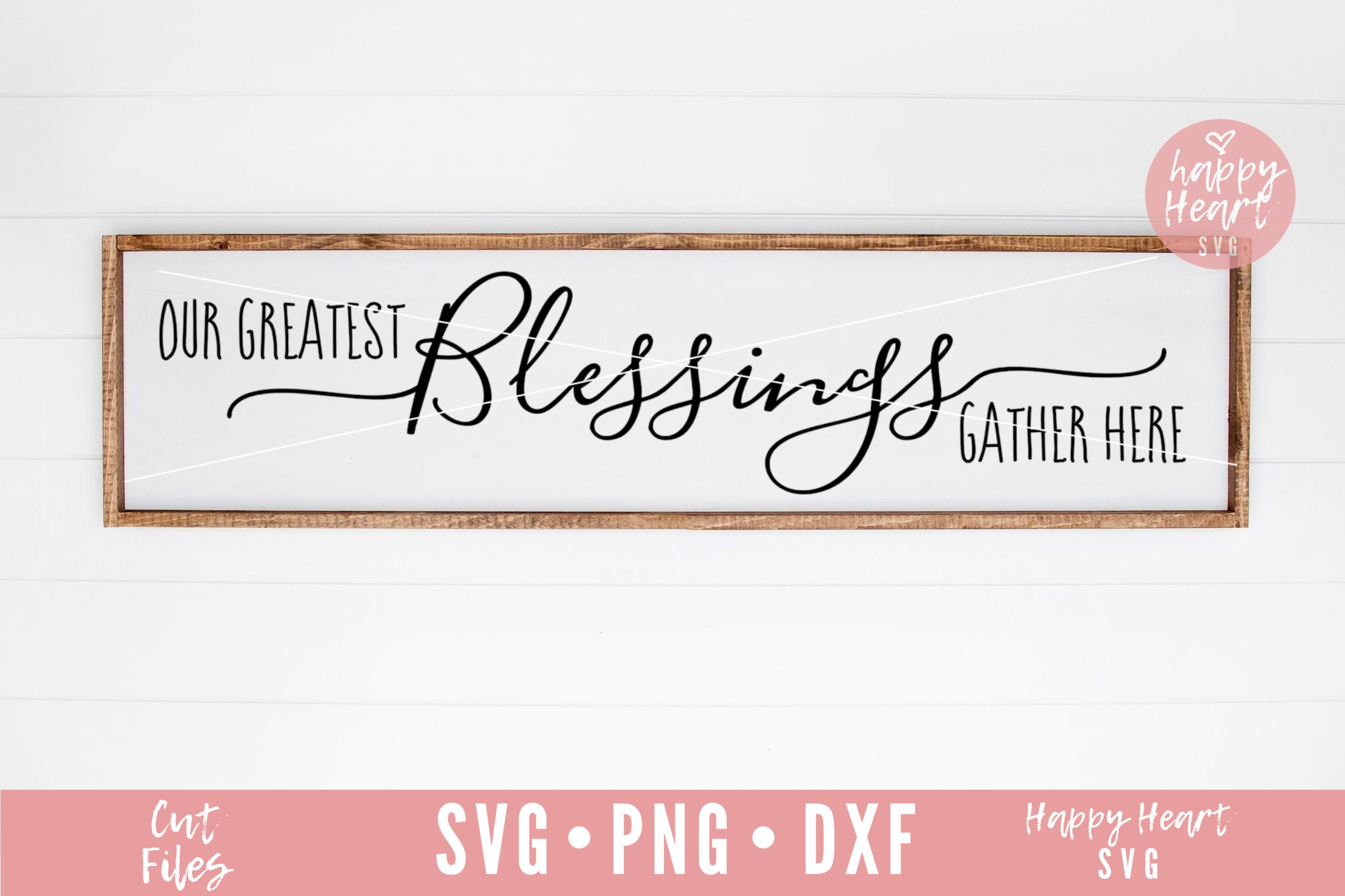 Our Greatest Blessings Gather Here Svg, Kitchen Svg, Gather SVG ...