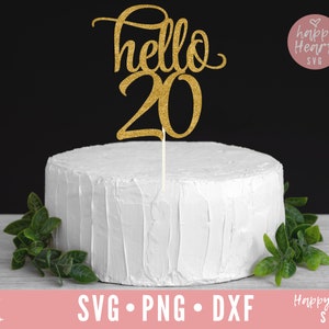 Hello 20 Svg, Cake Topper Svg, Twenty Svg, Hello Twenty Cake Topper Svg ...